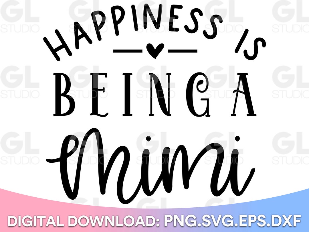 Happiness is Being A Mimi Svg, Mimi SVG, Blessed Mimi Svg, Mimi Saying ...