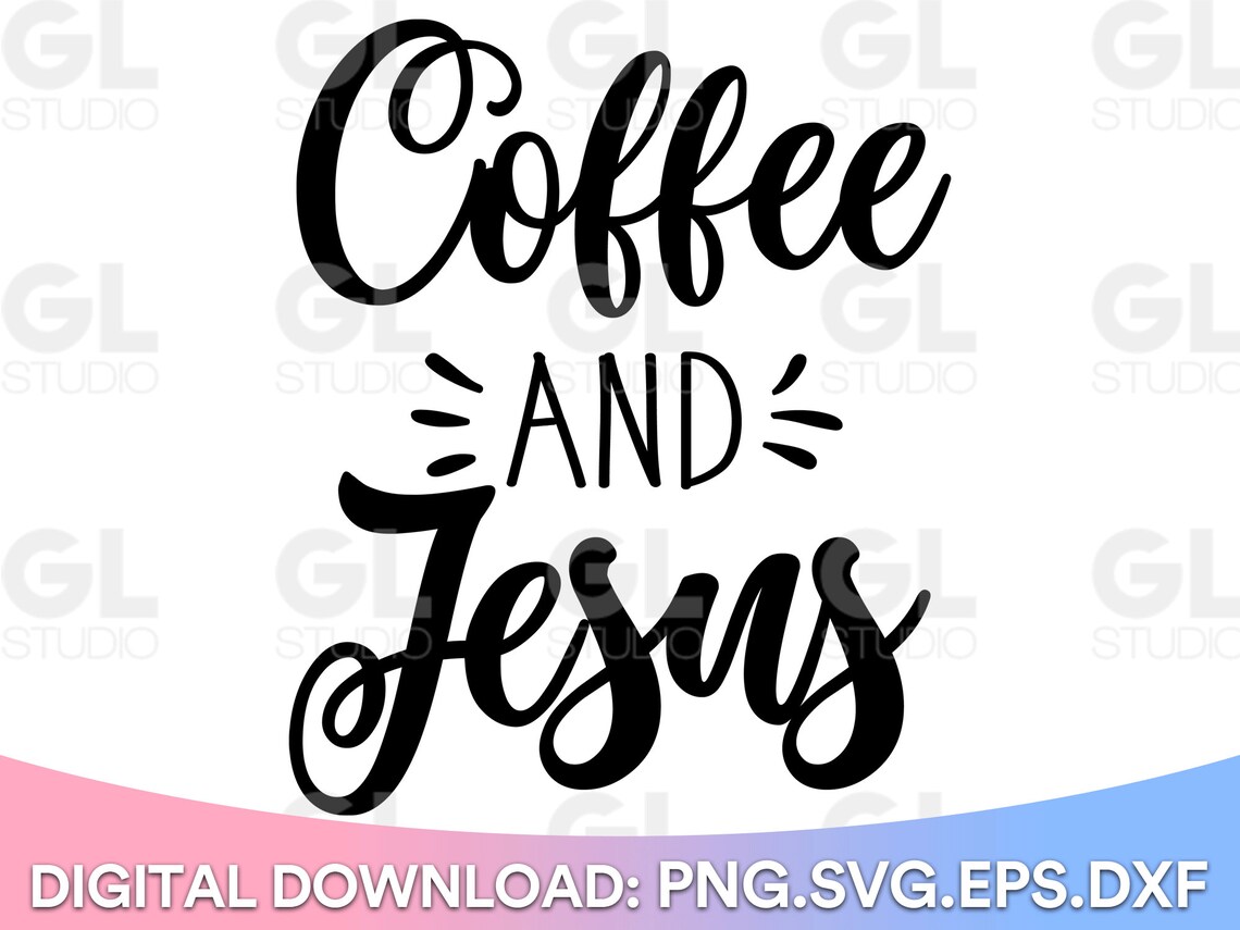 Coffee and Jesus SVG Coffee Quotes Svg Dxf but First Coffee - Etsy