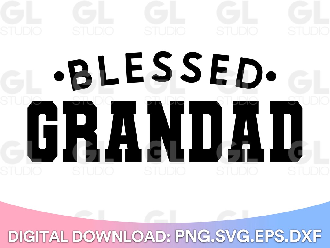 Blessed Grandad SVG, Grandad SVG, Grandpa Svg, Grandad Saying Svg ...
