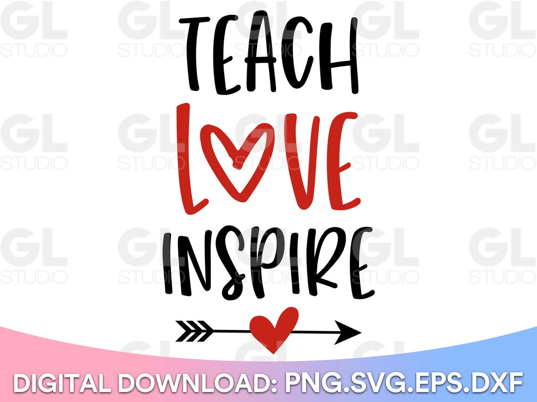 Teach Love Inspire SVG, Teacher Svg, Teacher Appreciation SVG, Teacher ...