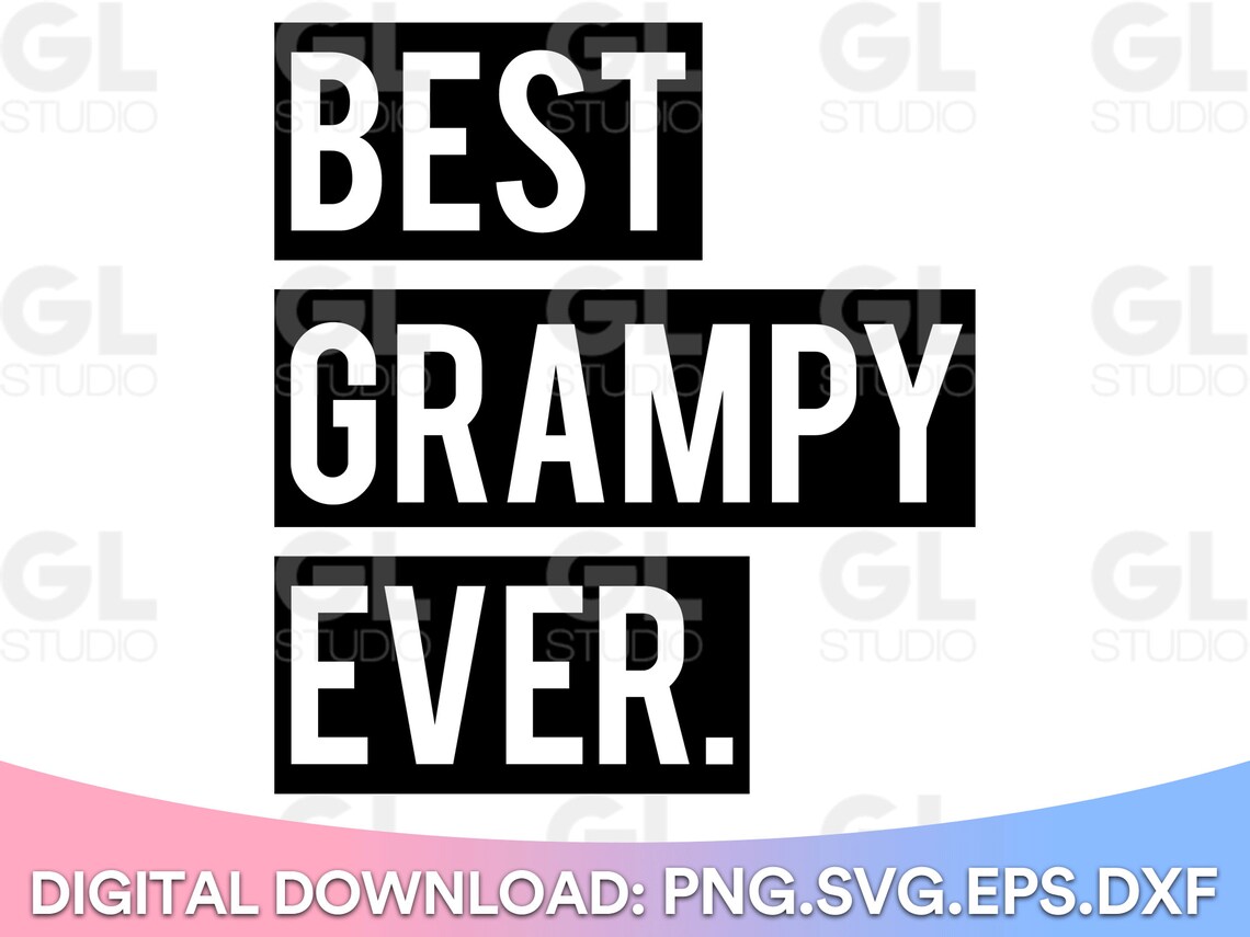 Best Grampy Ever SVG Grampy Svg Grandpa Svg Dxf Png - Etsy