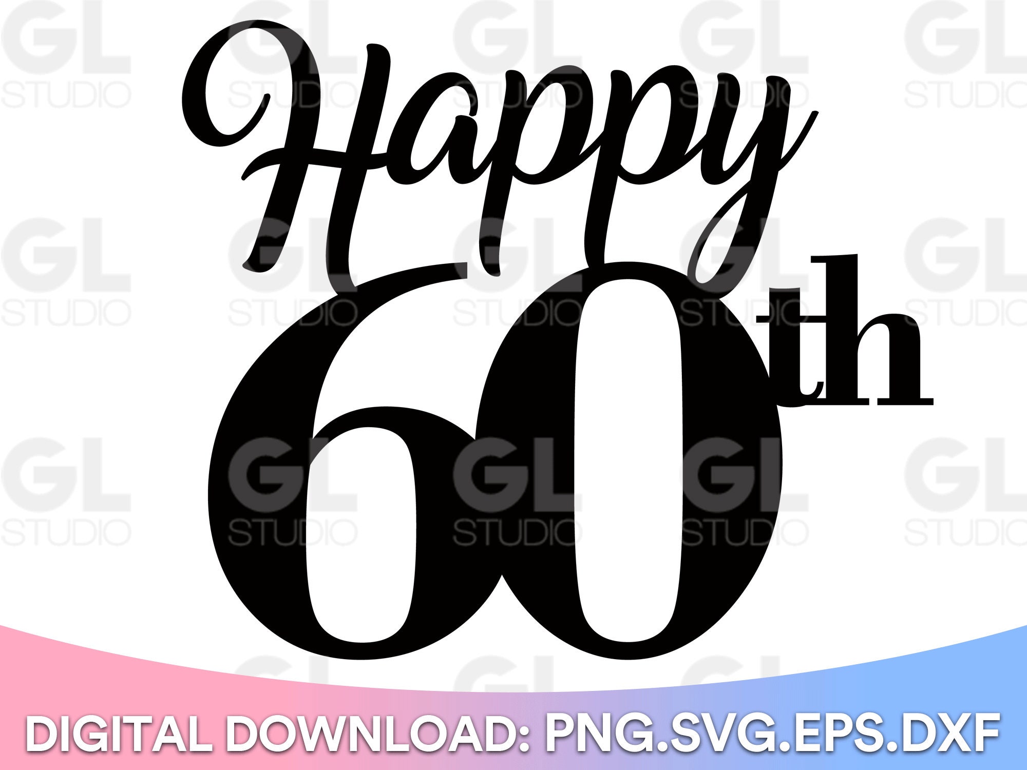 Cake Topper Svg Happy 60th Birthday Svg 60th Birthday Svg Etsy Images