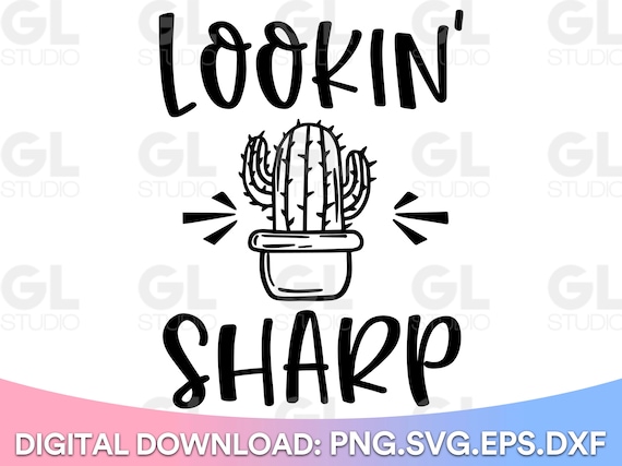 Lookin Sharp Svg Looking Sharp Svg Stuck on You Svg - Etsy