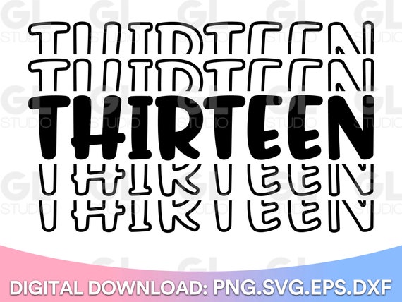 Thirteen Svg 13th Birthday SVG Birthday Boy Svg Dxf Png | Etsy Australia