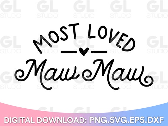 Most Loved Maw Maw Svg Maw Maw SVG Blessed Maw Maw Svg Maw - Etsy