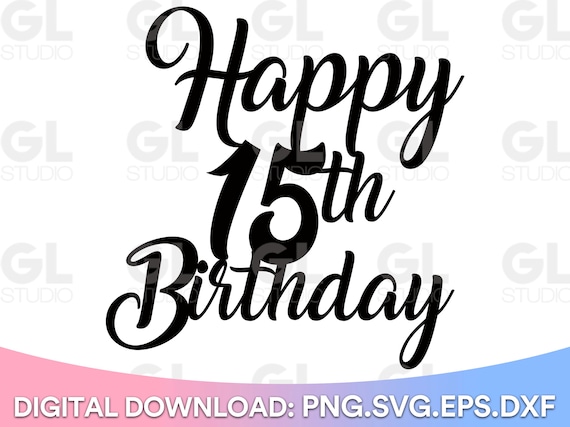 Feliz 15º cumpleaños Cake Topper svg Cake Topper svg 15th | Etsy España
