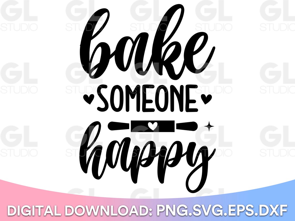Bake Someone Happy SVG Baking Svg Kitchen Svg Kitchen Sign - Etsy