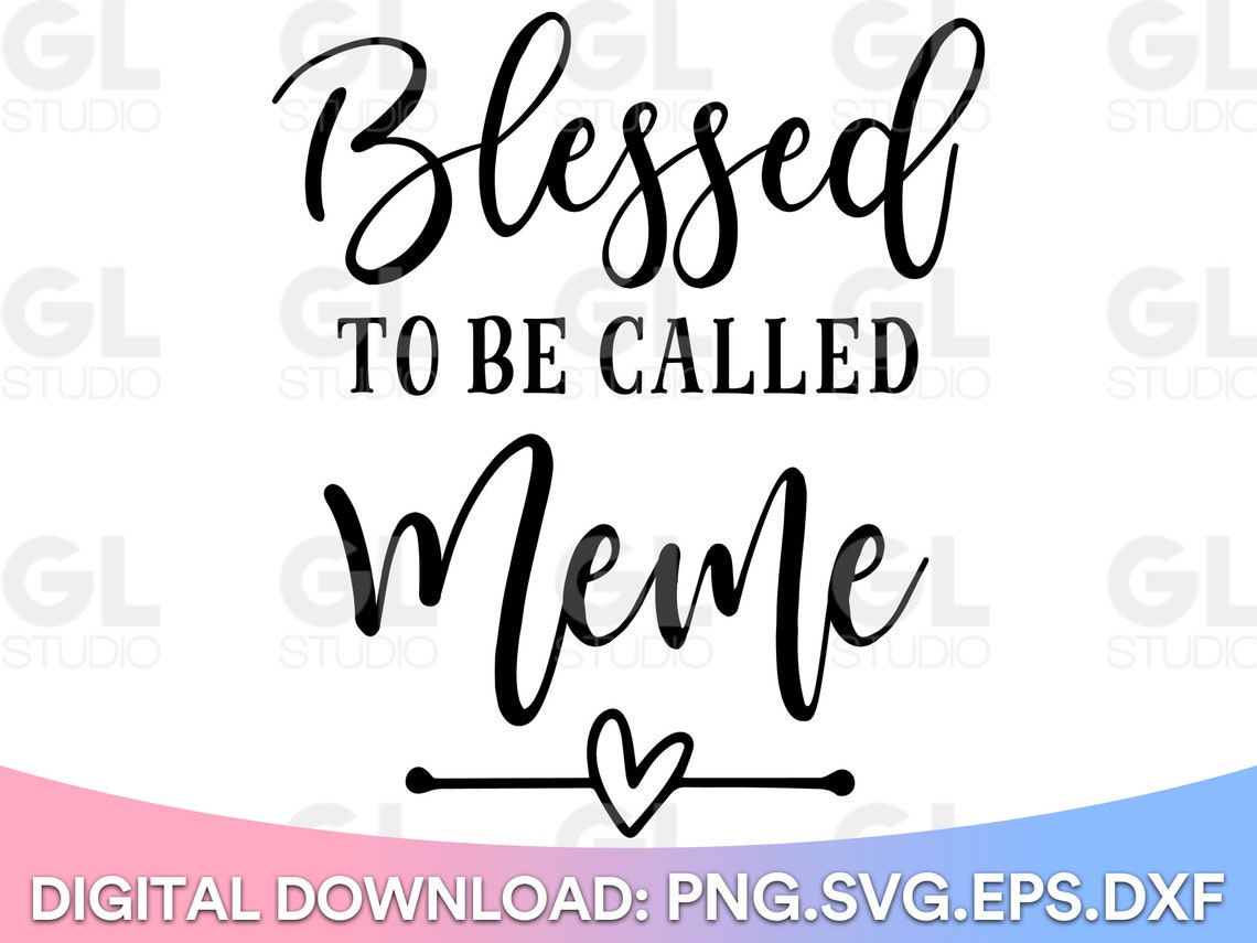 Blessed to Be Called Meme Svg, Blessed Meme Svg, Blessed Grandma SVG ...