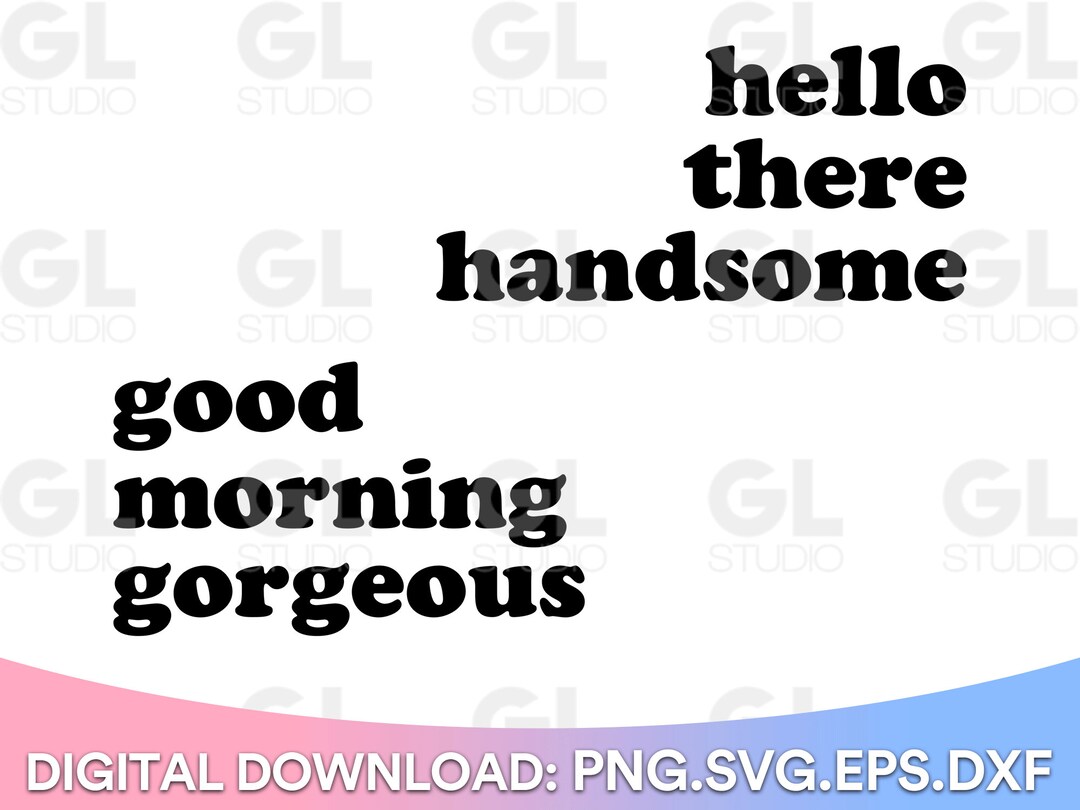 Buenos días magnífico SVG, Hola guapo svg, signo de casa svg, dxf, png, hogar SVG, familia svg ...
