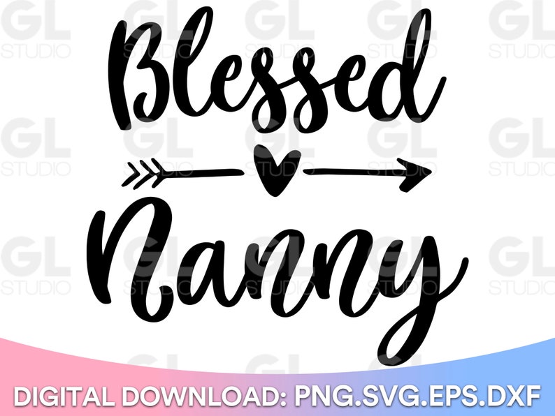 Blessed Nanny SVG Nanny SVG Blessed Nanny SVG Blessed Mimi - Etsy