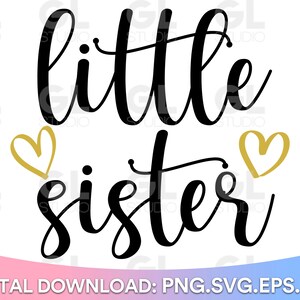 Little Sister SVG, Sister Svg, Dxf and Png, Little Sis SVG, Best Sister ...