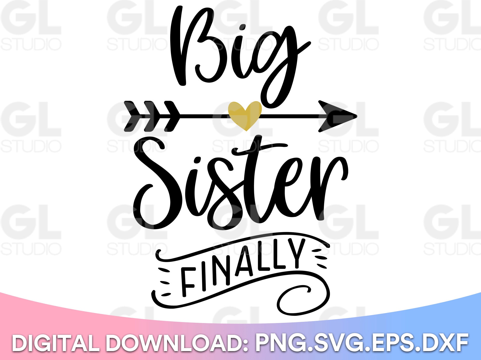 Big Sister Finally Svg Big Sister Svg Dxf And Png Sister Etsy
