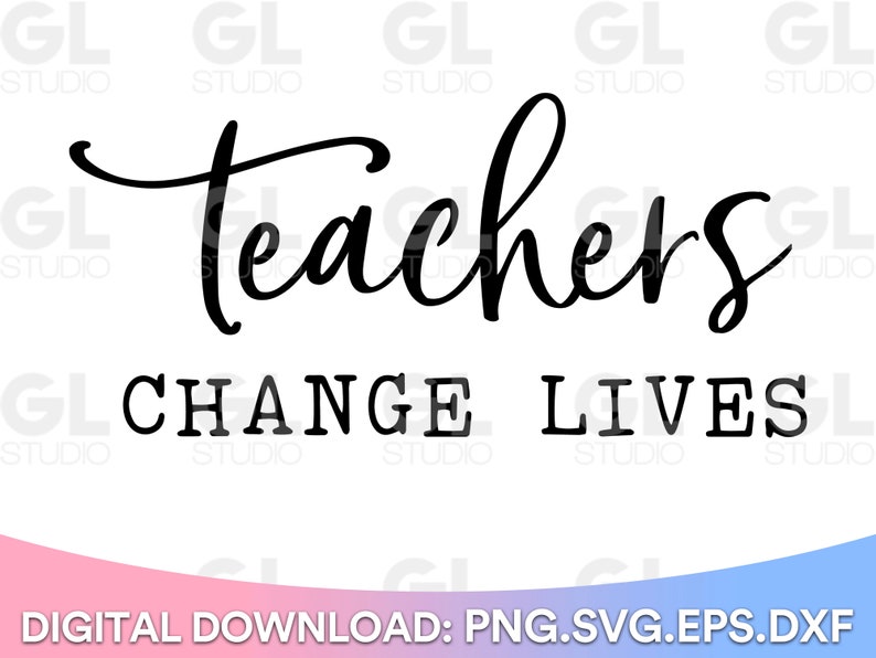 Teacher Svg Teachers Change Lives Svg Dxf Teacher - Etsy