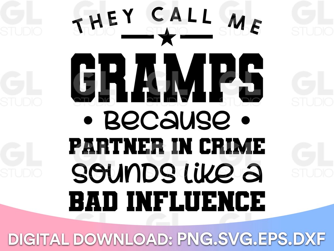 Gramps Svg, Funny Gramps Svg, Gramps Quote Svg, Gramps Saying Svg ...