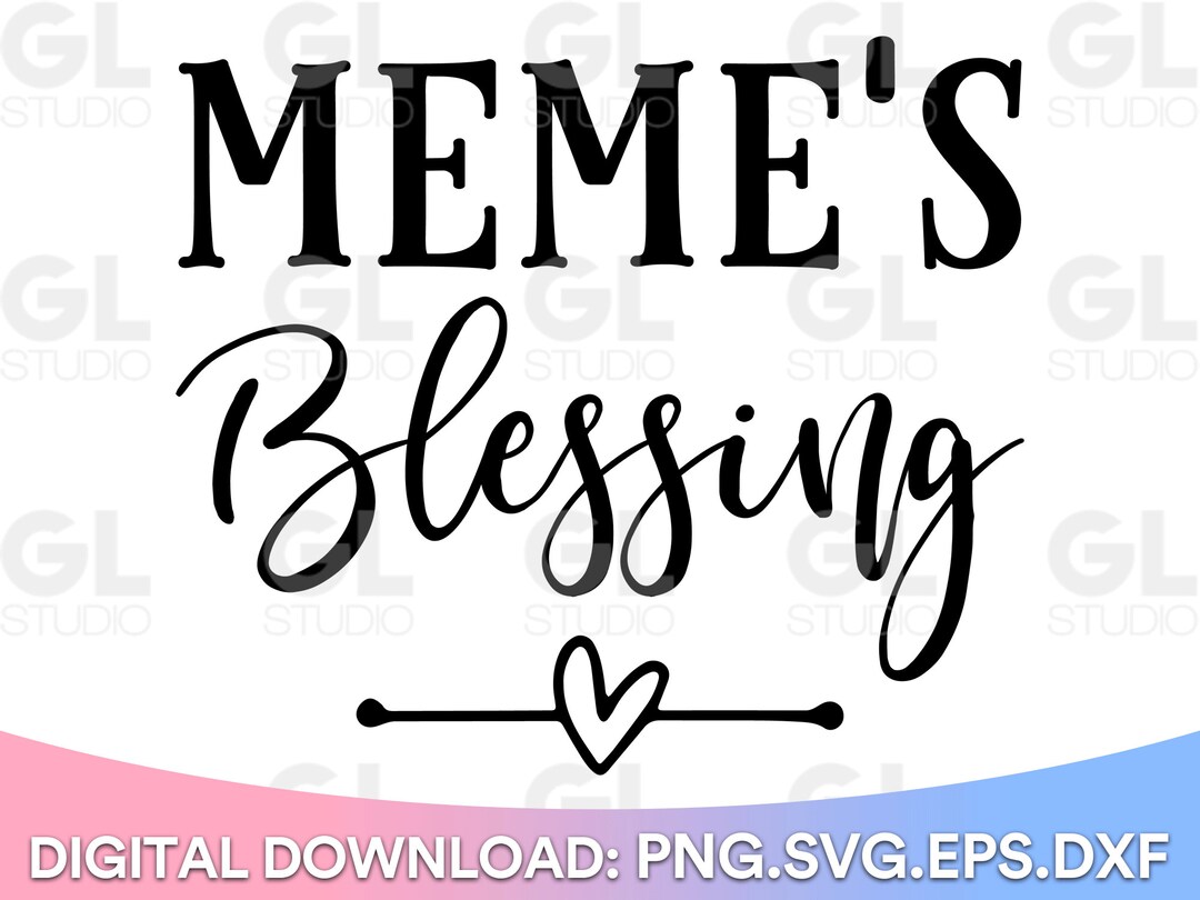 Meme's Blessing Svg, Meme Svg, Ain't No Meme Like the One I Got SVG ...