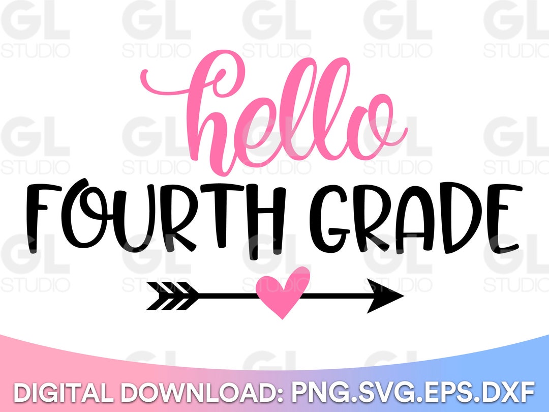 Hello Fourth Grade SVG, First Day of School SVG, Back to School Svg ...