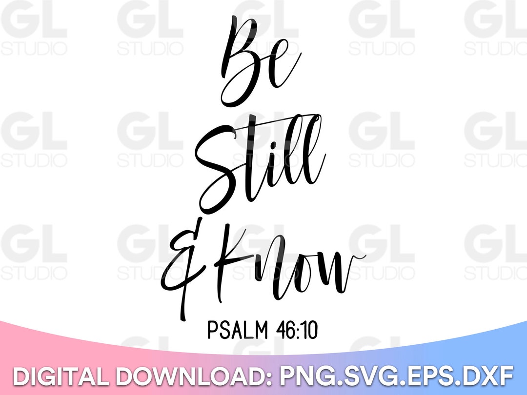 Be Still and Know SVG, Bible Verse Svg, Psalm 46 SVG, Bible Svg, Dxf ...