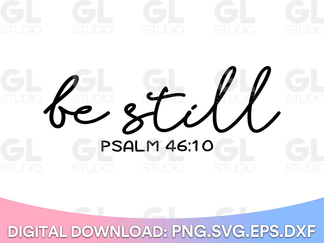 Be Still Svg, Be Still and Know SVG, Bible Verse Svg, Dxf, Png ...