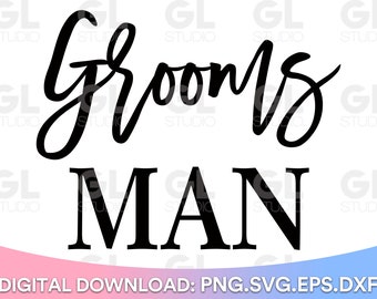 Best Man Svg, Wedding SVG, Groom Svg, Dxf and Png Instant Download ...