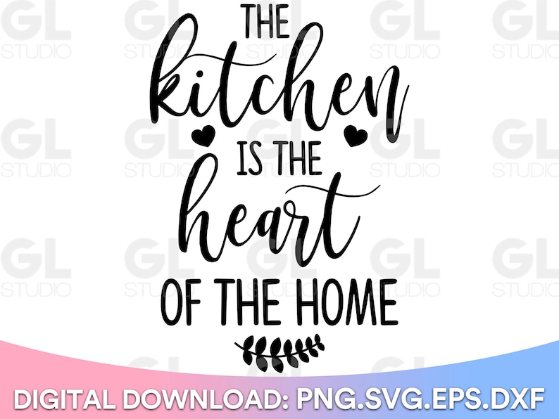 The Kitchen is the Heart of the Home SVG Kitchen Svg Dxf - Etsy
