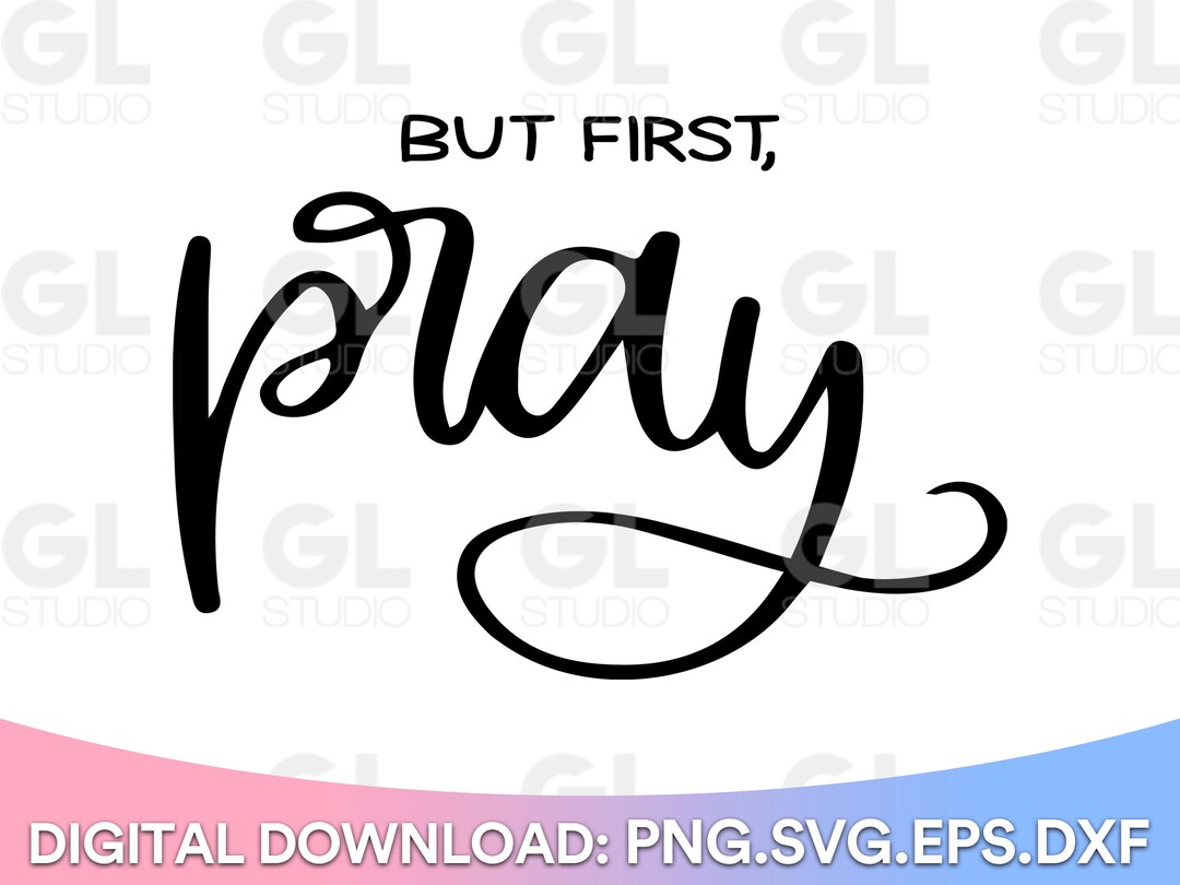 But First Pray Svg, Christian SVG, Livin on A Prayer Svg, Pray SVG ...