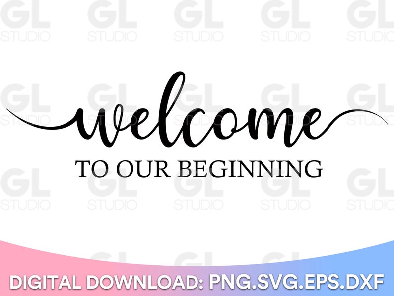 Welcome to Our Beginning Svg Welcome to Our Beginning Dxf | Etsy