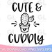 Cute and Cuddly Svg Hug Me Svg Baby Svg Newborn Svg Dxf - Etsy