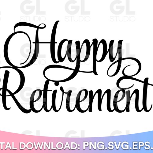 Happy Retirement SVG Cake Topper Svg Happy Retirement Cake - Etsy Australia