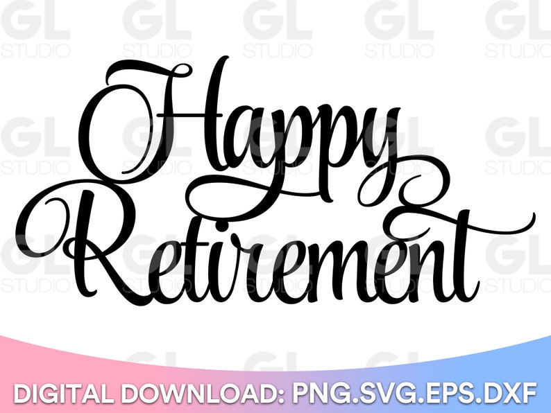 Happy Retirement SVG Cake Topper Svg Happy Retirement Cake - Etsy