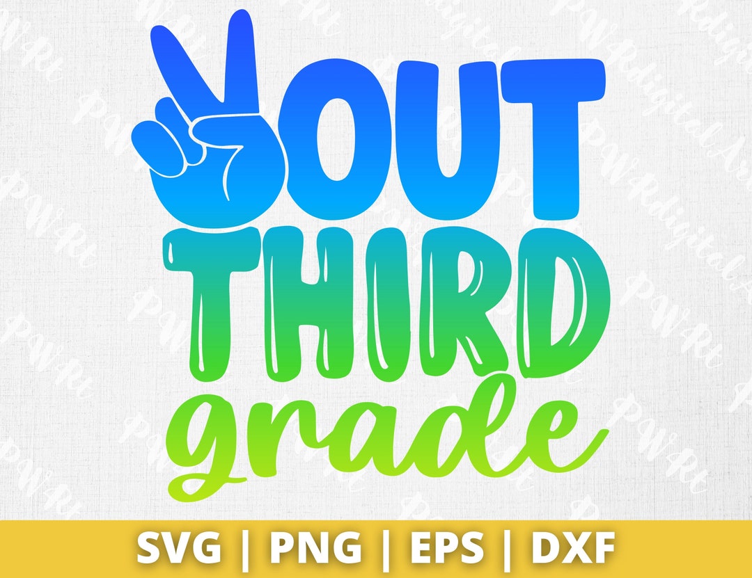 Peace Out Third Grade SVG: Last Day of School Clipart Peace, 3rd ...