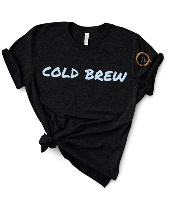 Cold Brew T-shirt iced coffee tee iced coffee apparel | Etsy