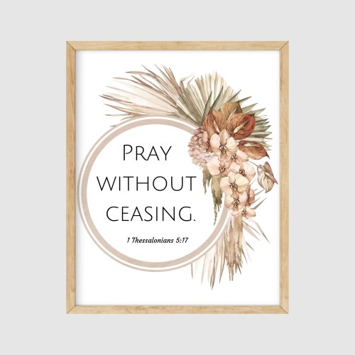 1 Thessalonians 5:17 Pray Without Ceasing Bible Verse Print - Etsy