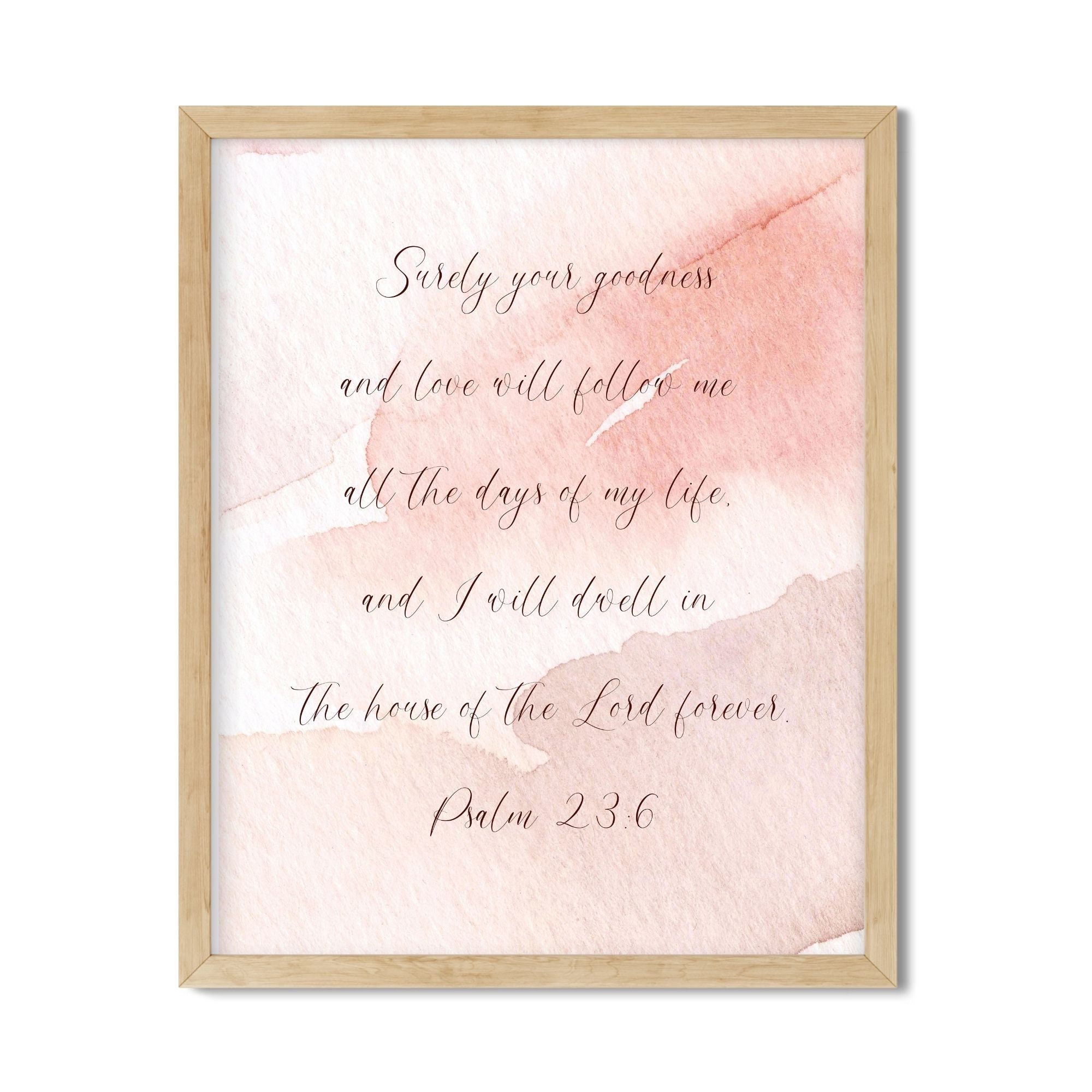 Psalm 23:6 surely Your Goodness and Love Will Follow - Etsy