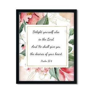 Psalm 37:4 "delight Yourself Also in the Lord, and He Shall Give You ...