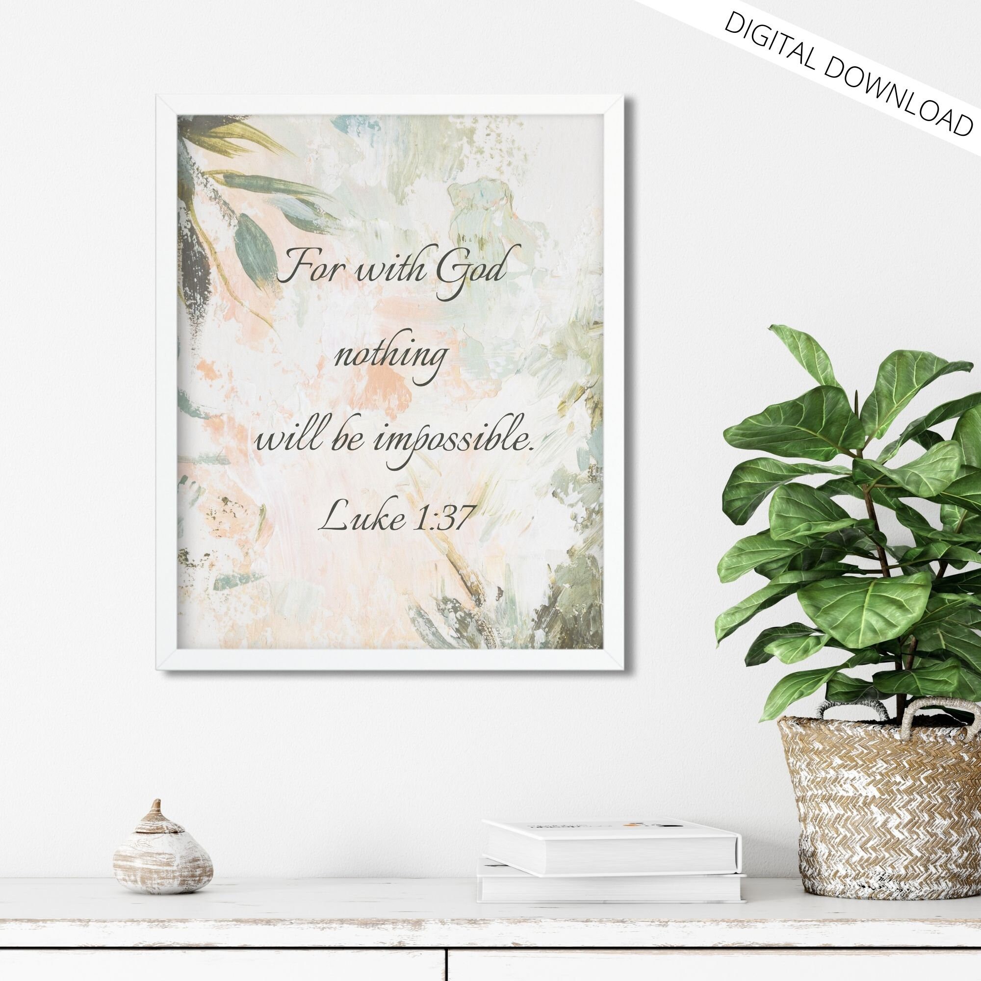 Luke 1:37 "...for With God, Nothing Will Be Impossible." Bible Verse ...