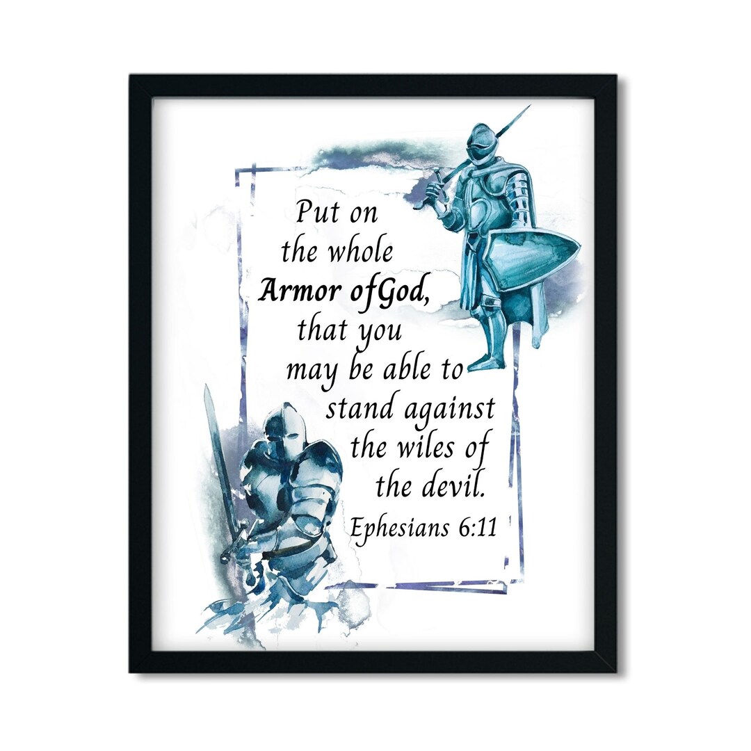 Ephesians 6:11 "put on the Whole Armor of God That You May Be Able To ...