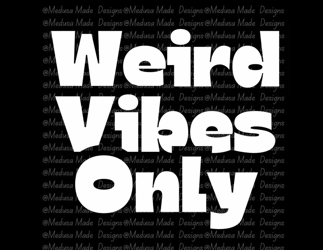 Weird Vibes Only Digital Download-png - Etsy
