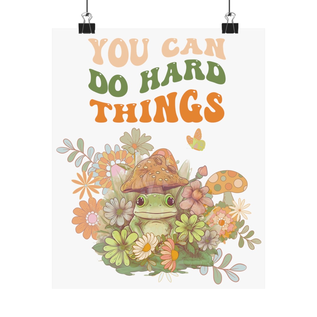 You Can Do Hard Things Matte Vertical Posters - Etsy