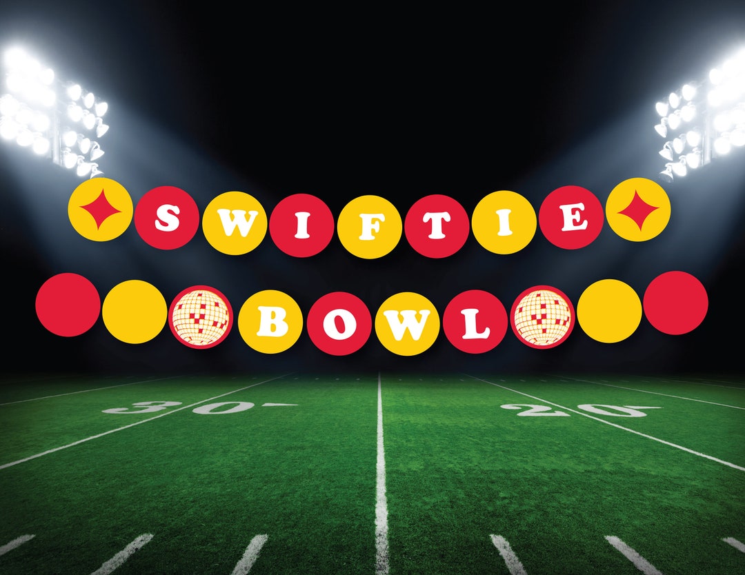 Swifite Bowl Print & Cut Banner Super Bowl LVIII Digital Download DIY ...