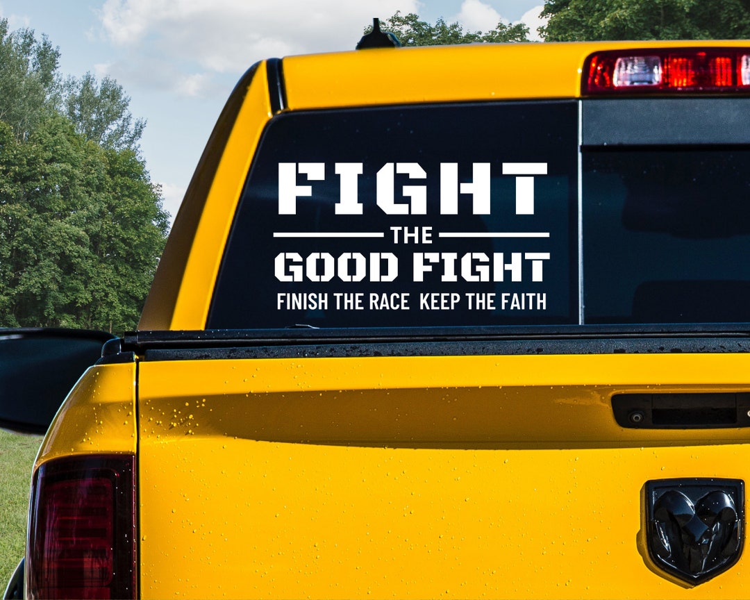 Fight the Good Fight Decal Truck Decal Canada Freedom Decal Bible Verse ...