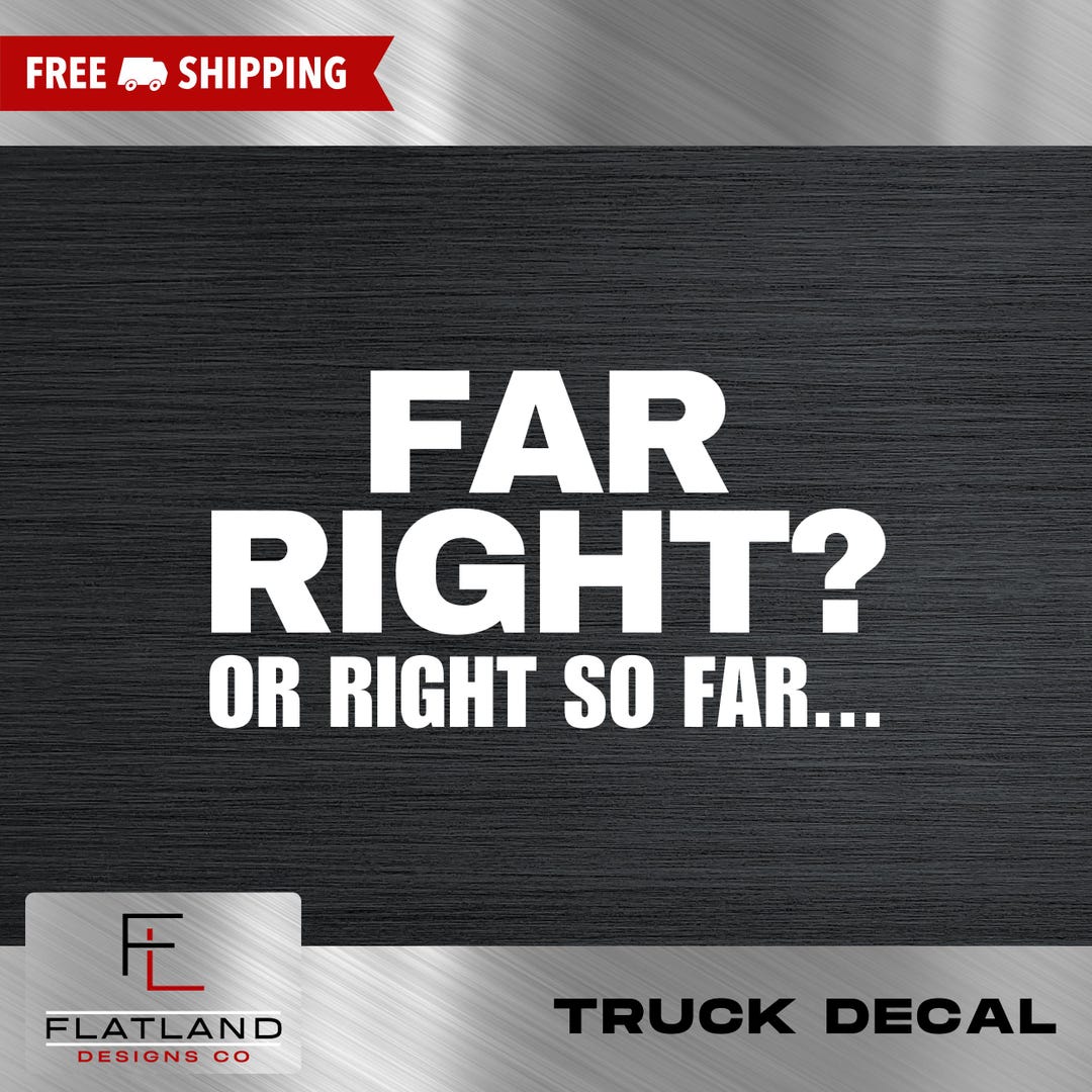 Far Right or Right so Far Decal Patriot Decal Tinfoil Hat Truther Decal ...