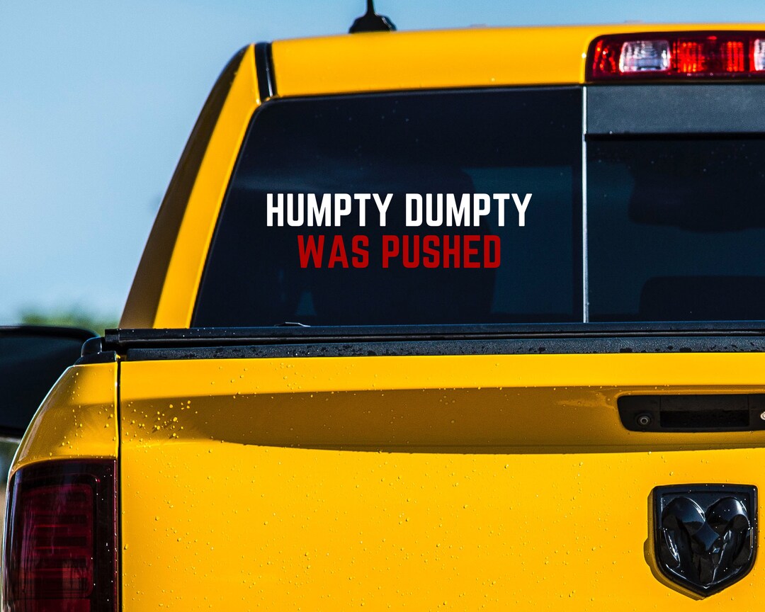 Humpty Dumpty Was Pushed Decal, Truck Decal Canada, Patriotic Decal ...