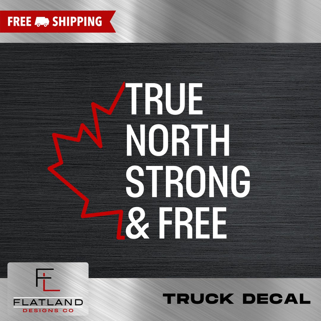 True North Strong & Free Decal, Truck Decal Canada, Patriotic Decal ...