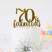 70 and Fabulous Cake Topper, 70 Cake Topper, 70th Happy Birthday Cake ...