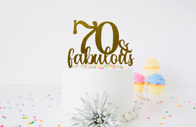 70 and Fabulous Cake Topper 70 Cake Topper 70th Happy - Etsy