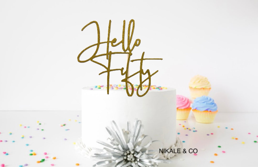 Hello Fifty Birthday Cake Topper, 50 Cake Topper, Hello 50 Cake Topper ...