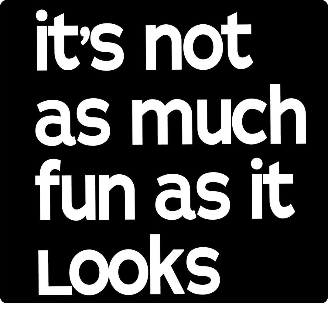 Not as Much Fun as It Looks Funny Bumper Sticker - Etsy