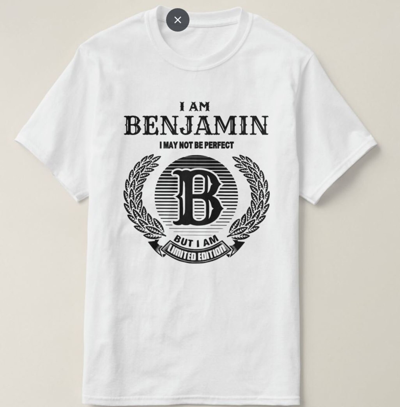 I Am Benjamin I May Not Be Perfect but I Am Limited Edition, Custom T ...