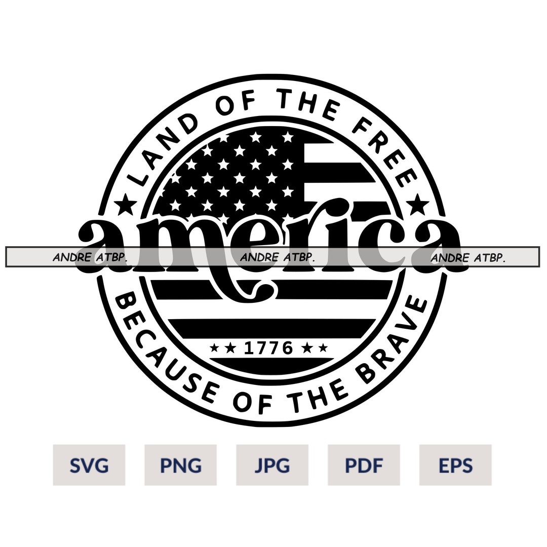 America the Land of the Free Because of the Brave SVG, Independence Day ...