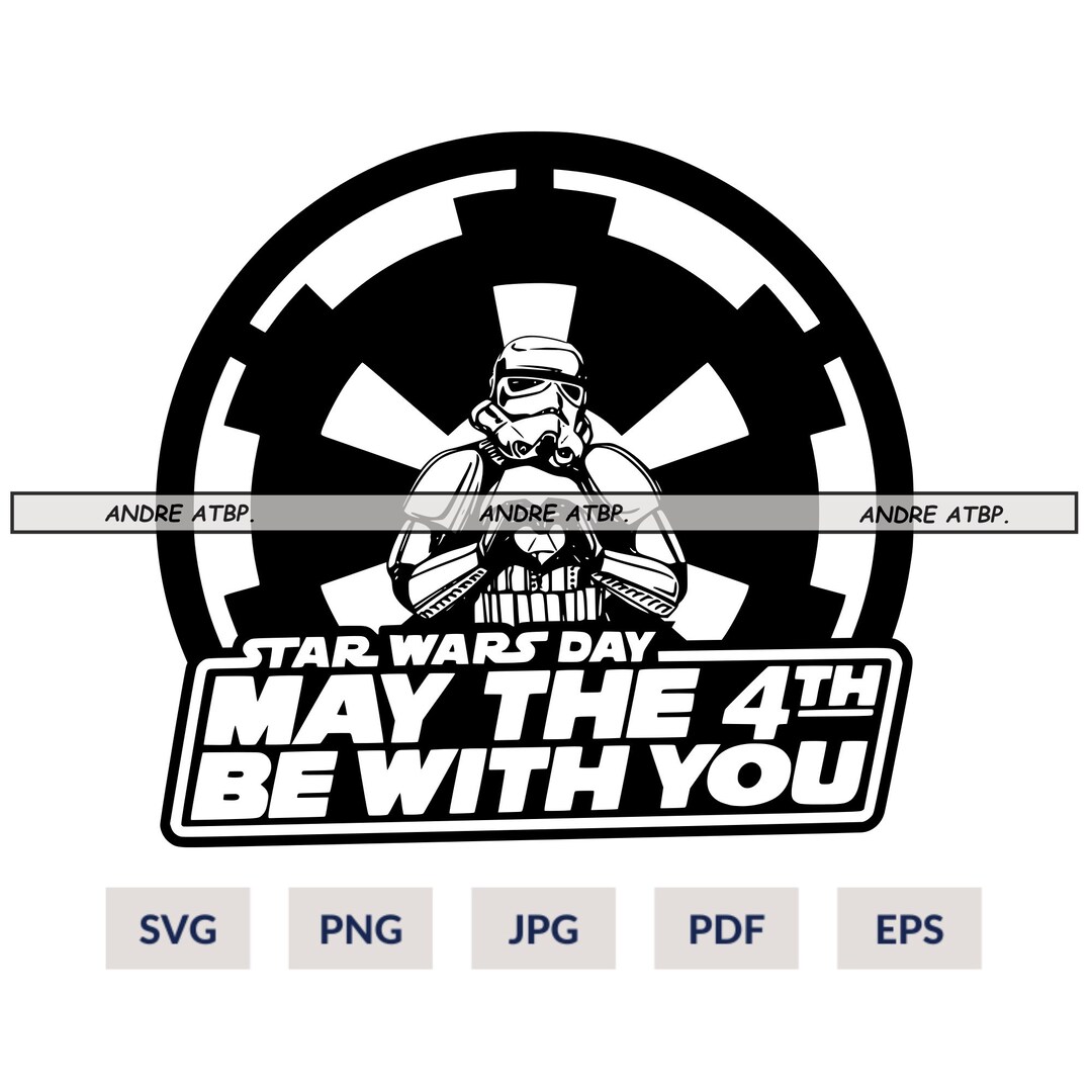 May the 4th Be With You, Star Wars Day May Fourth, Storm Troopers ...